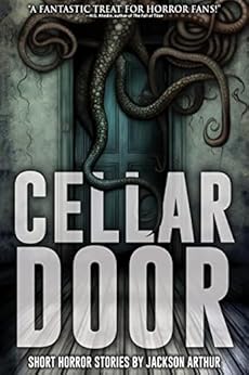 Amazon.co.jp: Cellar Door: A Collection of Short Horror and Supernatural Stories (Nightmare Fuel ...