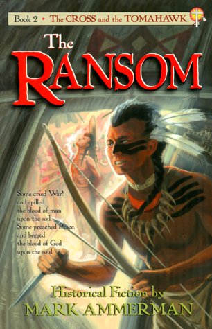 Ransom: Historical Fiction (Cross & Tomahawk Series): Ammerman, Mark ...