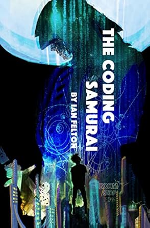 Amazon.com: The Coding Samurai: The Way of the Computer Warrior eBook : Felton, Ian, Chen, Dream ...