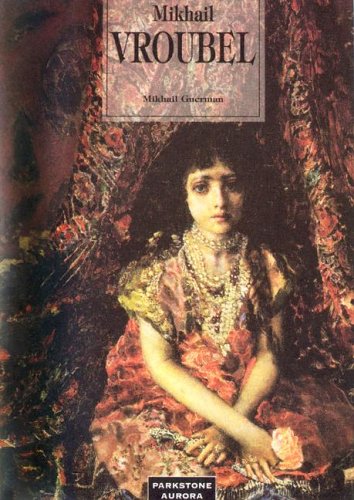 Vroubel, Mikhail: The Artist of the Eves: Guerman, Mikhail ...