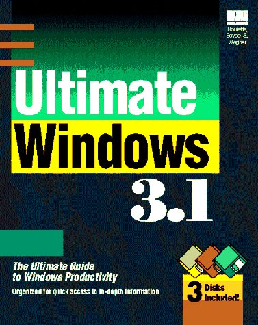 Ultimate Windows 3.1/Book and 3 Disks: Wagner, Richard, Boyce, Jim ...