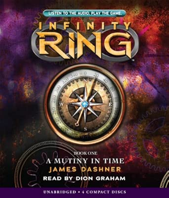 Infinity Ring Book 1: A Mutiny in Time (Audio) : Dashner, James, Graham ...