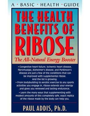 [Health Benefits of Ribose: The All Natural Energy Booster] [By: Paul ...