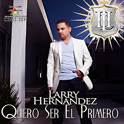 Amazon.com: Quiero Ser el Primero : Larry Hernandez: Digital Music