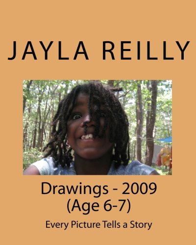 Drawings - 2009 (Age 6-7): Every Picture Tells a Story: Reilly, Jayla ...
