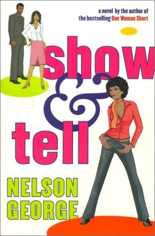 Show and Tell: Nelson George: Amazon.com: Books