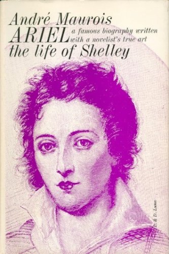 Ariel the Life of Shelley: Andre Maurois: Amazon.com: Books