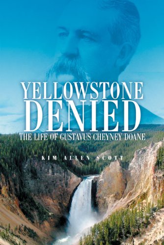 Amazon.com: Yellowstone Denied: The Life of Gustavus Cheyney Doane ...