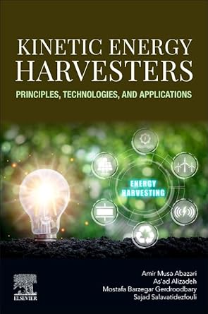 Kinetic Energy Harvesters: Principles, Technologies, and Applications ...