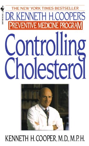 Controlling Cholesterol: Dr. Kenneth H. Cooper's Preventative Medicine ...