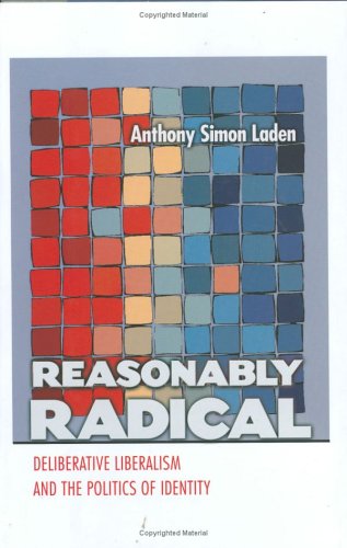 『Reasonably Radical: Deliberative Liberalism and the Politics - 読書メーター
