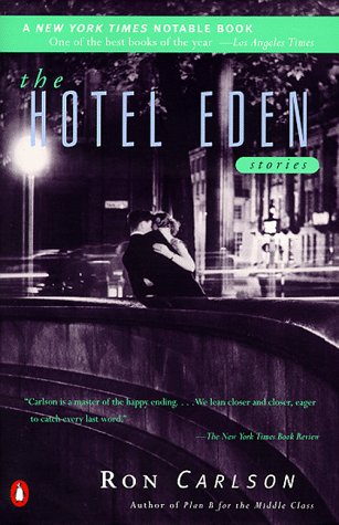 The Hotel Eden: Stories: Carlson, Ron: 9780140273892: Amazon.com: Books