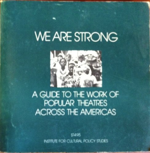 We Are Strong: A Guide to the Work of Popular Theatres Across the ...
