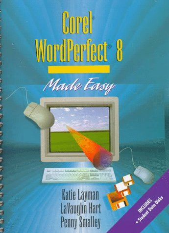 Corel Wordperfect 8 Made Easy (Layman & Hart's Word Processing Made ...