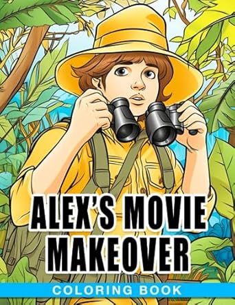 Alex's Movie Makeover: An Exciting Coloring Book for Aspiring Fashion ...