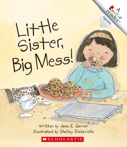 Rookie Reader Opposites: Little Sister Big Mess (Rookie Reader Skill ...