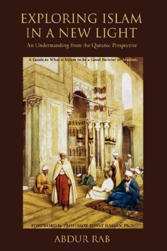Exploring Islam in a New Light: An Understanding from the Quranic ...