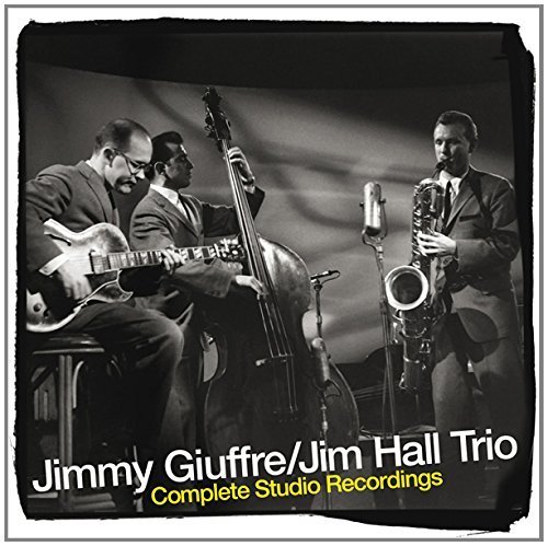 Complete Studio Recordings by GIUFFRE,JIMMY / HALL,JIM TRIO (2015-02-17 ...