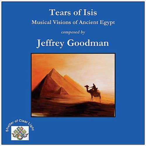 Play Tears of Isis - Musical Visions of Ancient Egypt by Jeffrey ...
