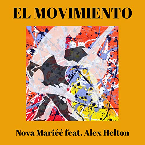 El Movimiento (feat. Alex Helton) by Nova Mariéé on Amazon Music ...