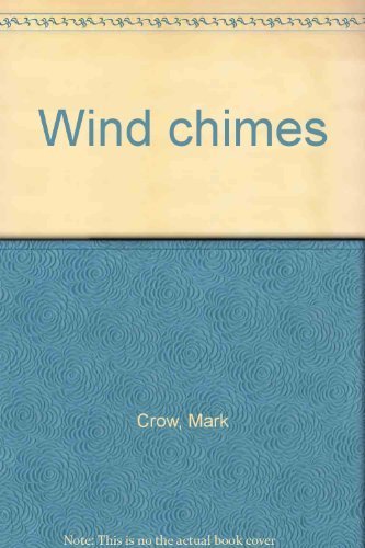 Wind chimes: Crow, Mark: 9780912310459: Amazon.com: Books