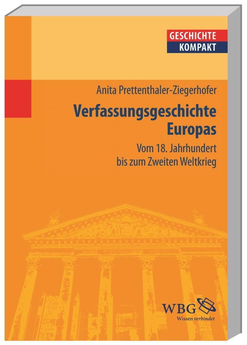Europäische Verfassungsgeschichte: 1789 bis heute: Vom 18. Jahrhundert ...