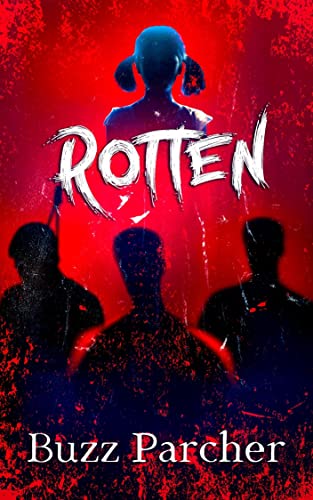 ROTTEN: (Book 1) - Kindle edition by Parcher, Buzz. Literature ...