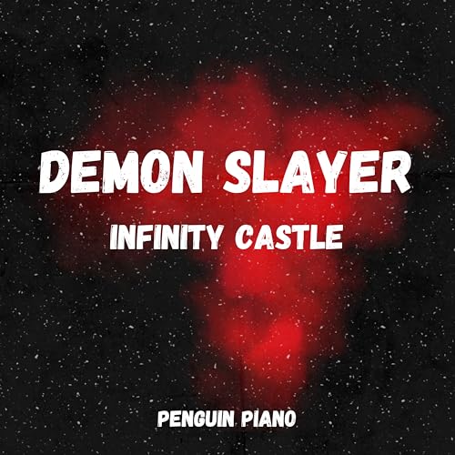 Amazon Music - Penguin PianoのInfinity Castle - Muzan vs Hashira Theme ...