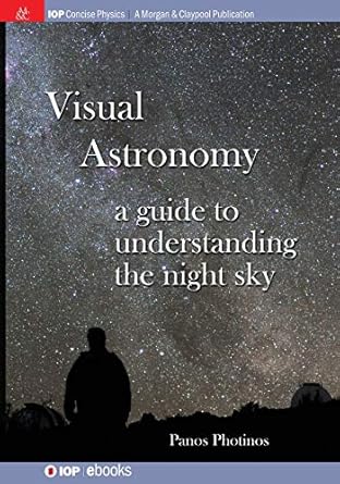 Visual Astronomy (Iop Concise Physics): Photinos, Panos: 9781627054805 ...