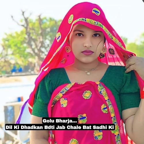 Dil Ki Dhadkan Bdti Jab Chale Bat Sadhi Ki by Golu Bharja on Amazon ...