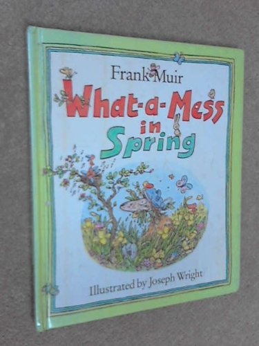 What-a-mess in Spring: Frank Muir, Joseph Wright: 9780510001247: Amazon ...