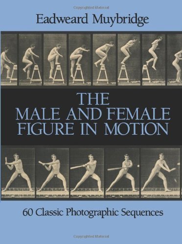 By Eadweard Muybridge - The Male and Female Figure in Motion: 60 ...