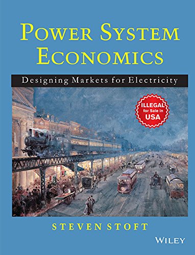 Power System Economics: Designing Markets For Electricity: STOFT ...