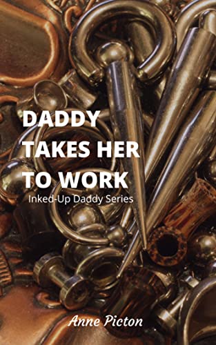 DADDY TAKES HER TO WORK (An Inked-Up Daddy Series Book 1) - Kindle ...