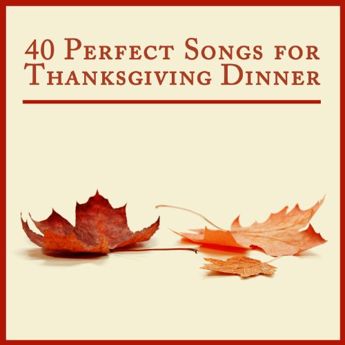 Play 40 Perfect Songs for Thanksgiving Dinner by Pianissimo Brothers on ...