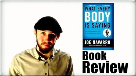 What Every Body Is Saying: An Ex-FBI Agent's Guide to Speed-Reading ...