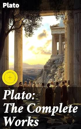 Plato: The Complete Works: Enriched edition. Exploring the Depths of ...