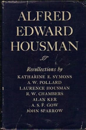 ALFRED EDWARD HOUSMAN.: Symons, Katharine E., et. al.: Amazon.com: Books