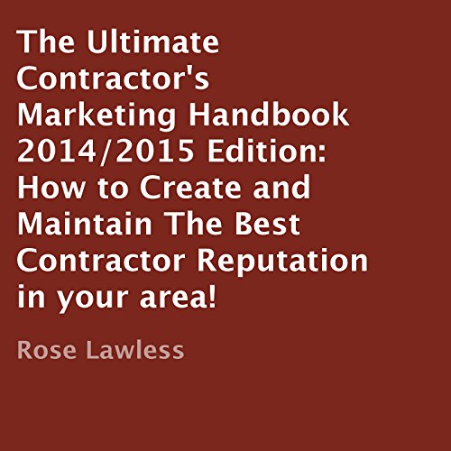 The Ultimate Contractor's Marketing Handbook 2014/2015 Edition: How to ...