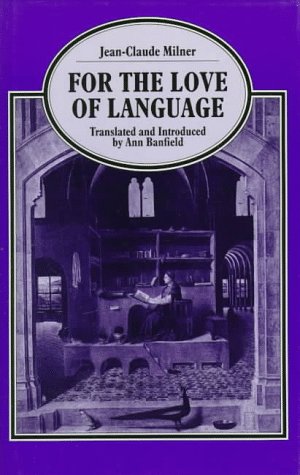 For the Love of Language/L'Amour De LA Langue: Jean-Claude Milner, Ann ...