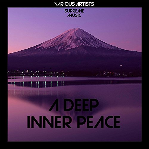 Écouter A Deep Inner Peace de VARIOUS ARTISTS sur Amazon Music Unlimited