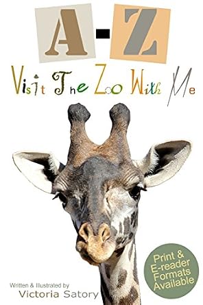 A-z Visit the Zoo With Me: Satory, Victoria: 9781505953114: Amazon.com ...