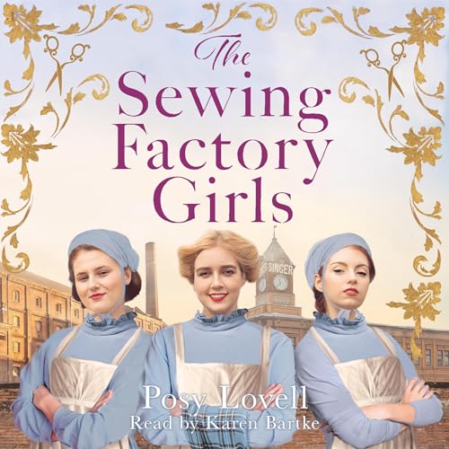 Amazon.com: The Sewing Factory Girls (Audible Audio Edition): Posy ...