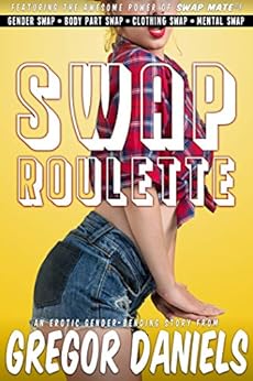 Swap Tales: Swap Roulette (Gender Transformation) - Kindle edition by Daniels, Gregor ...