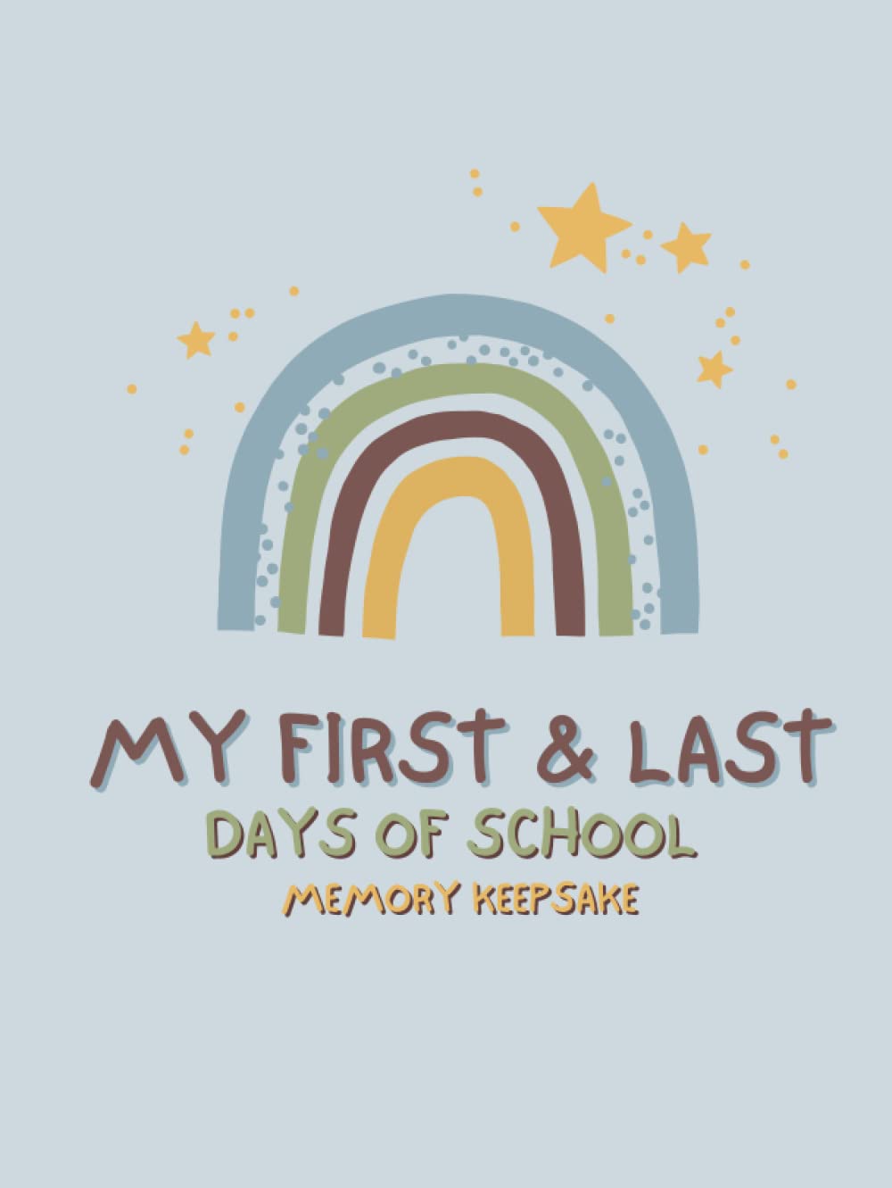 My First and Last Days of School Memory Keepsake: For Preschool through ...
