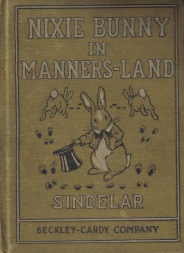 Nixie Bunny in Manners-Land: Sindelar, Joseph C., Helen Geraldine Hodge ...