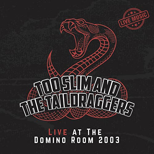 Live at the Domino Room, Oregon, 2003 by Too Slim and the Taildraggers ...