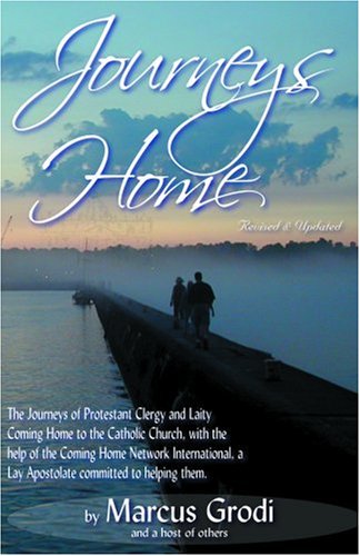 Journeys Home: Marcus Grodi: 9780970262165: Amazon.com: Books