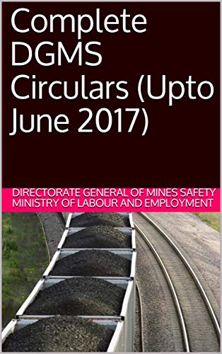 Complete DGMS Circulars (Upto June 2017) eBook : MINISTRY OF LABOUR AND ...