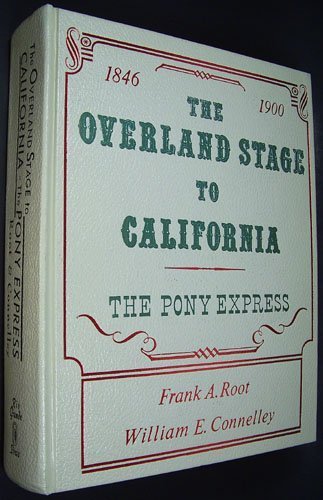 The overland stage to California;: Personal reminiscences and authentic ...